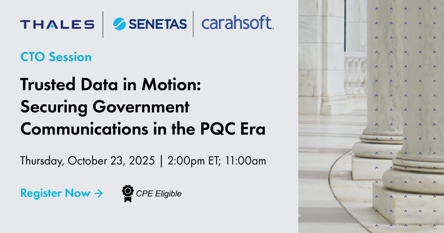 CTO Session: Trusted Data in Motion: Securing Government Communications ...